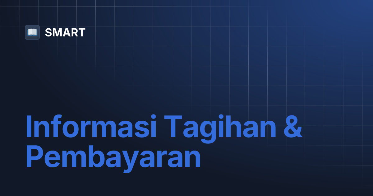 Informasi Tagihan & Pembayaran | SMART